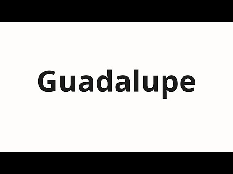 How to pronounce Guadalupe