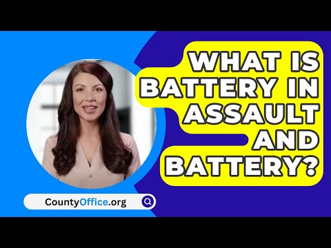 What Is Battery in Assault and Battery? - CountyOffice.org
