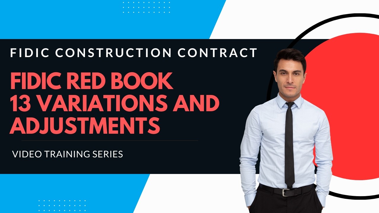 FIDIC 2017 Red Book Construction contract | Clause 13 - Variations and Adjustments Explained