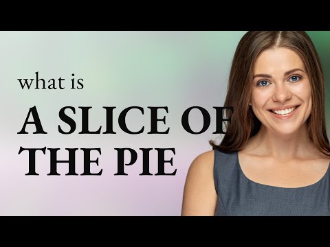 A Slice of the Pie: Understanding a Common English Phrase