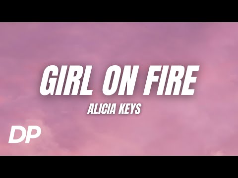 Alicia Keys - Girl On Fire (Lyrics)