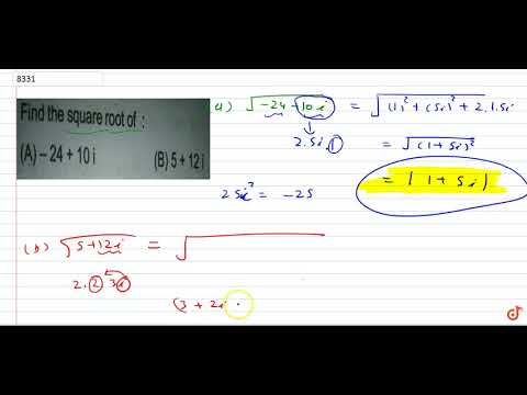 Find the square root of : a. `-24+10iota` b. `5+12iota`