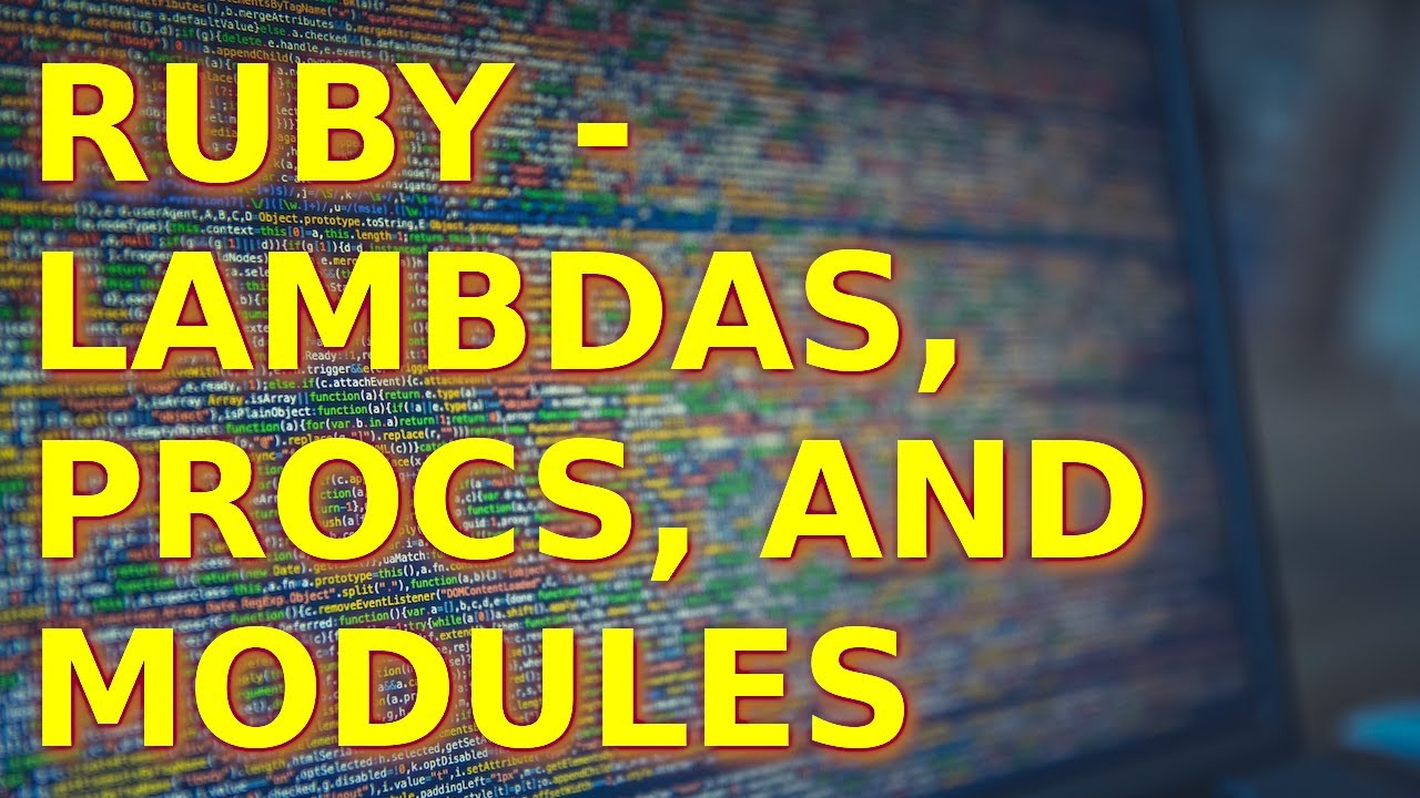 Ruby - Lambdas, Procs, and Modules