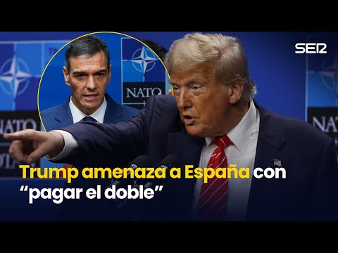 Las AMENAZAS de TRUMP a ESPAÑA si no cumplen con el 5% de GASTO en DEFENSA