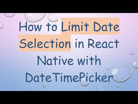 How to Limit Date Selection in React Native with DateTimePicker