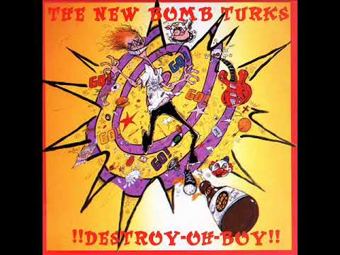 New Bomb Turks - !!Destroy-Oh-Boy!! (Full Album)