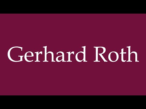 How to Pronounce ''Gerhard Roth'' Correctly in German