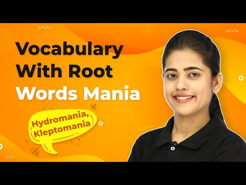 Vocabulary With Root Words Mania - Anthomania, Bibliomania, Graphomania | Types of Mania in English