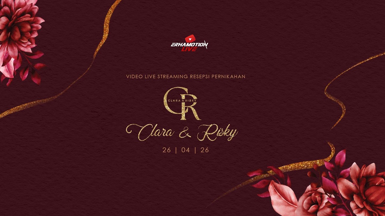 Live Streaming  Resepsi Pernikahan Clara & Risky