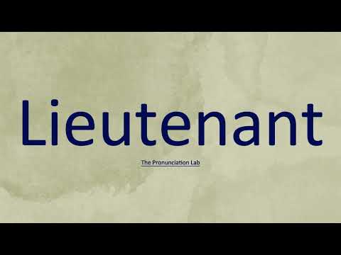 Lieutenant Pronunciation: How to Pronounce 'Lieutenant'