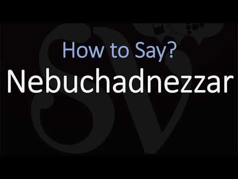 How to Pronounce Nebuchadnezzar? (CORRECTLY)