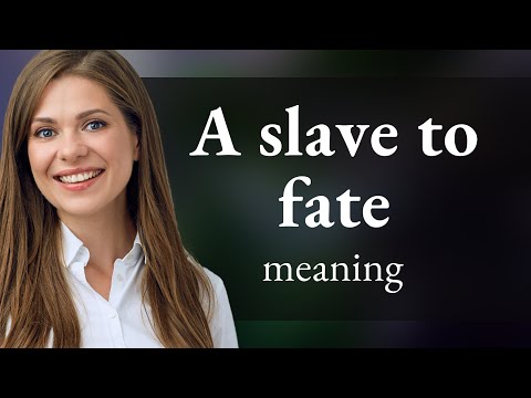 Understanding "A Slave to Fate" - Unveiling its Meaning in English