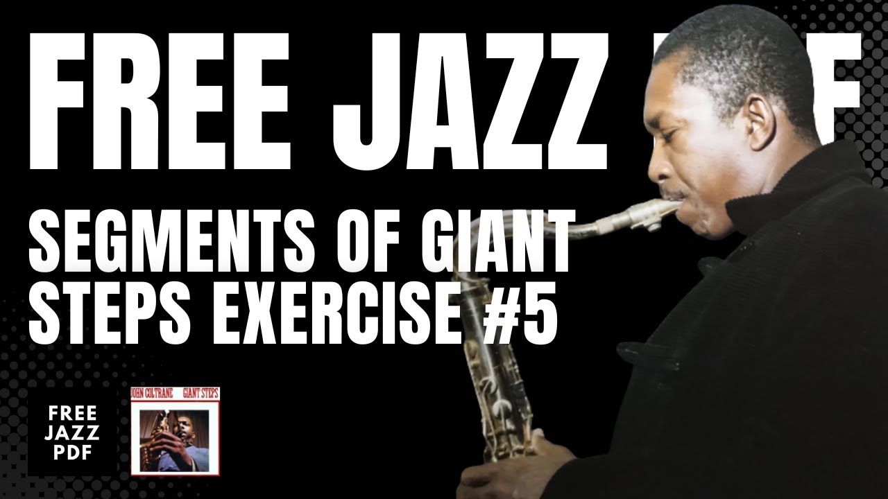 SEGMENTS OF GIANT STEPS EXERCISE 5 - FREE JAZZ PDF ( PLAY ALONG )