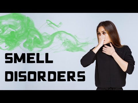 Smell Disorders (Parosmia, Cacosmia, Anosmia, Hyperosmia, Phantosmia)