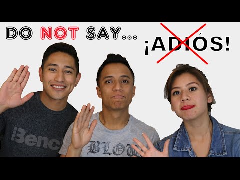 DON'T SAY "ADIΓS" (Use instead these common alternatives in Spanish) | Mextalki