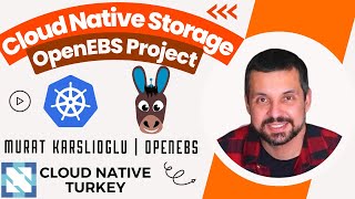 Cloud Native Storage & OpenEBS | Murat Karslıoğlu | Kommunity