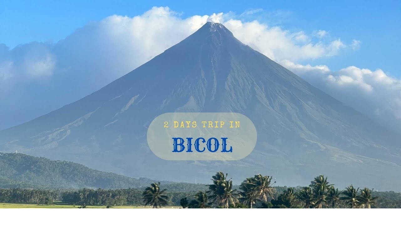 2 DAY TRIP IN BICOL