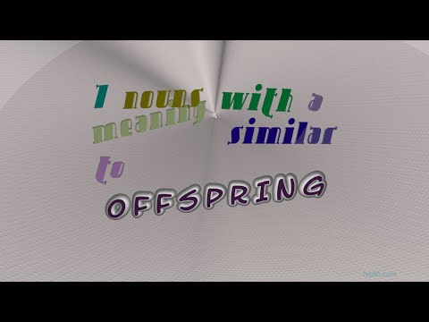 offspring - 11 nouns synonym to offspring (sentence examples)