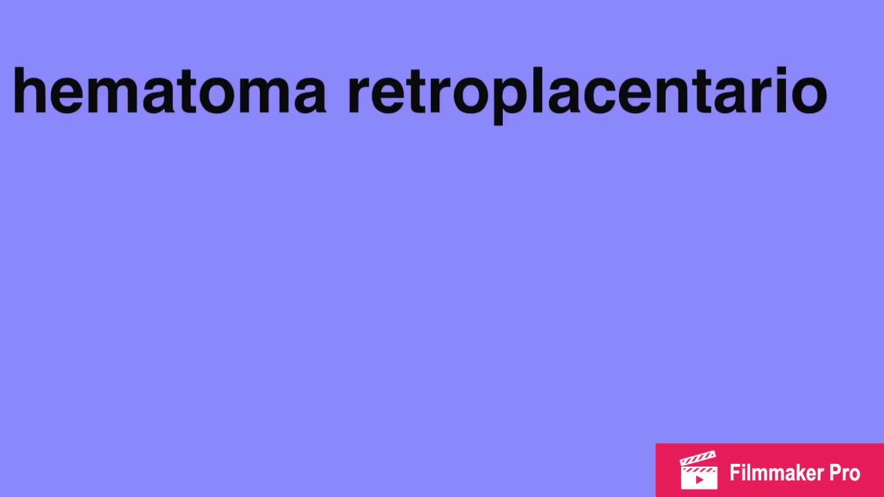 Hematoma retroplacentario