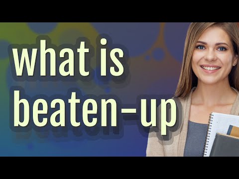 Beaten-up | meaning of Beaten-up