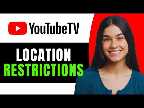 How to Get Around YouTube TV Location Restrictions - Full Guide