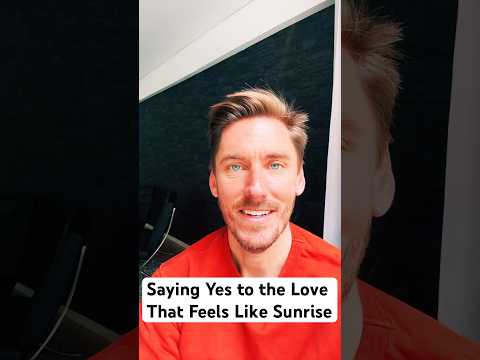 Saying Yes to the Love That Feels Like Sunrise.