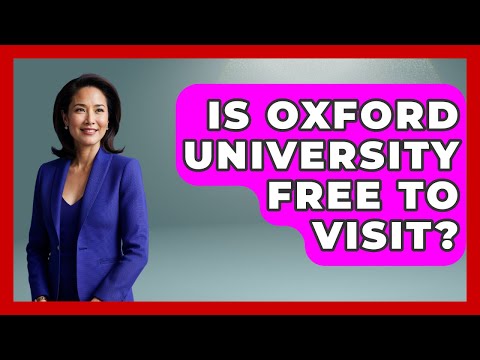Is Oxford University Free To Visit? - United Kingdom Explorers