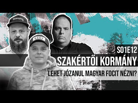 Lehet józanul magyar focit nézni? – Szakértői Kormány S01e12