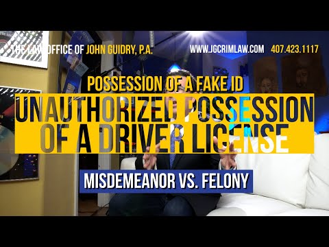 Unauthorized Possession of a Driver License: Misdemeanor vs Felony
