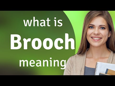 Brooch — meaning of BROOCH