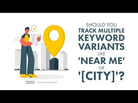 Should You Track Multiple Keyword Variants Like 'Near Me' or '[City]'?