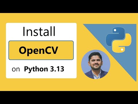 How to install OpenCV for Python 3.13 Windows 10/11