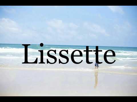 How To Pronounce Lissette🌈🌈🌈🌈🌈🌈Pronunciation Of Lissette