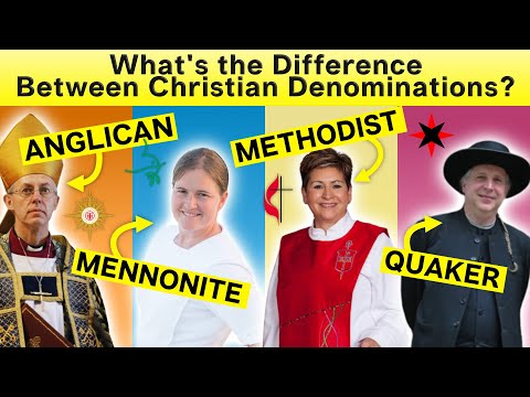 Anglicans, Mennonites, Quakers & Methodists - What's the Difference?