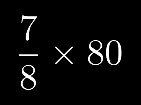 How to Multiply a Fraction by a Whole Number: Example with 7/8 times 80