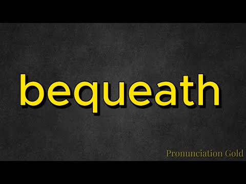 How to Pronounce Bequeath - Say it Correctly Every Time!