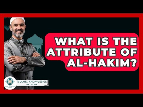 What Is The Attribute Of Al-Hakim? - Islamic Knowledge Network