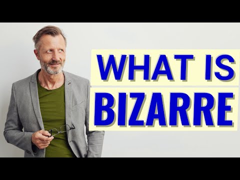 Bizarre | Meaning of bizarre 📖 📖 📖 📖