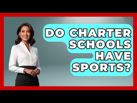 Do Charter Schools Have Sports? - Childhood Education Zone
