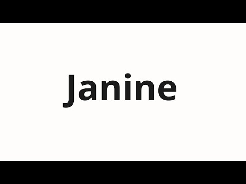How to pronounce Janine