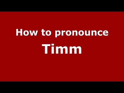 How to pronounce Timm (Germany/German) - PronounceNames.com