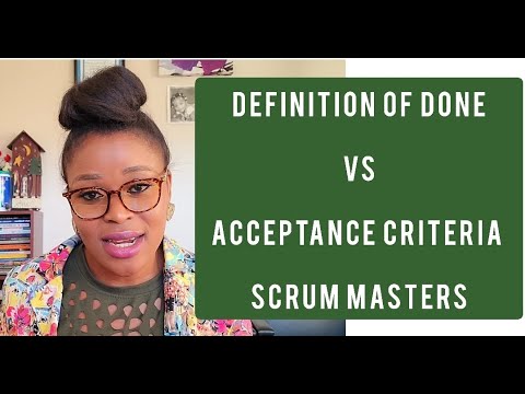 Definition of Done VS Acceptance Criteria - Major Differences Simplified | Scrum Master/Agile Coach