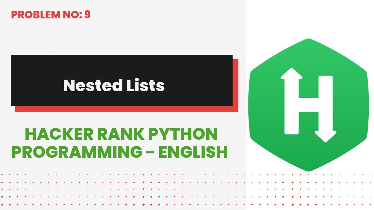 Python Nested lists #9 | Hackerrank | Python Programming | English