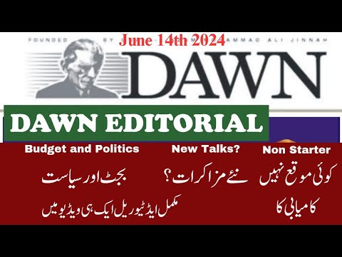 Dawn Editorial June 14th 2024 | Budget and Politics| New Talks? | Non Starter