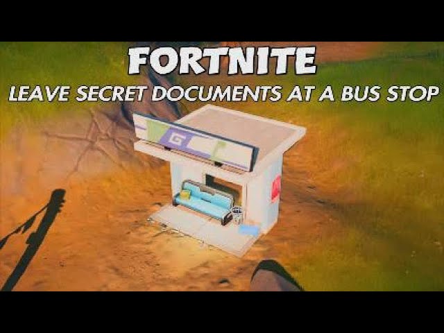 Where to leave secret documents at a bus stop in Fortnite (Week 13 ...