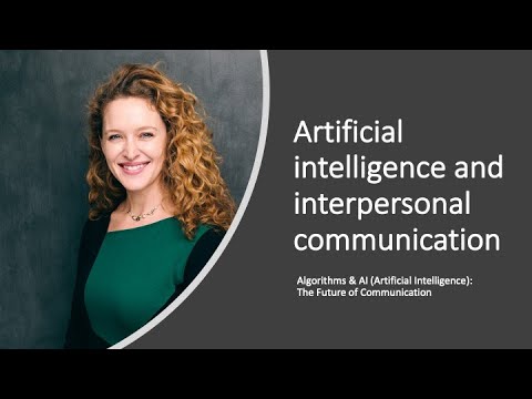 Artificial intelligence & interpersonal communication (Lecture 6 INTRO COURSE AI in COMMUNICATION)