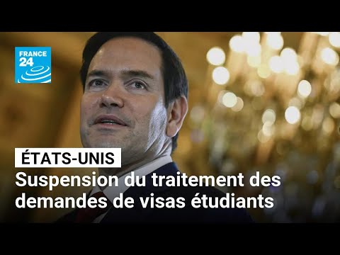 Les États-Unis suspendent le traitement des demandes de visas étudiants • FRANCE 24