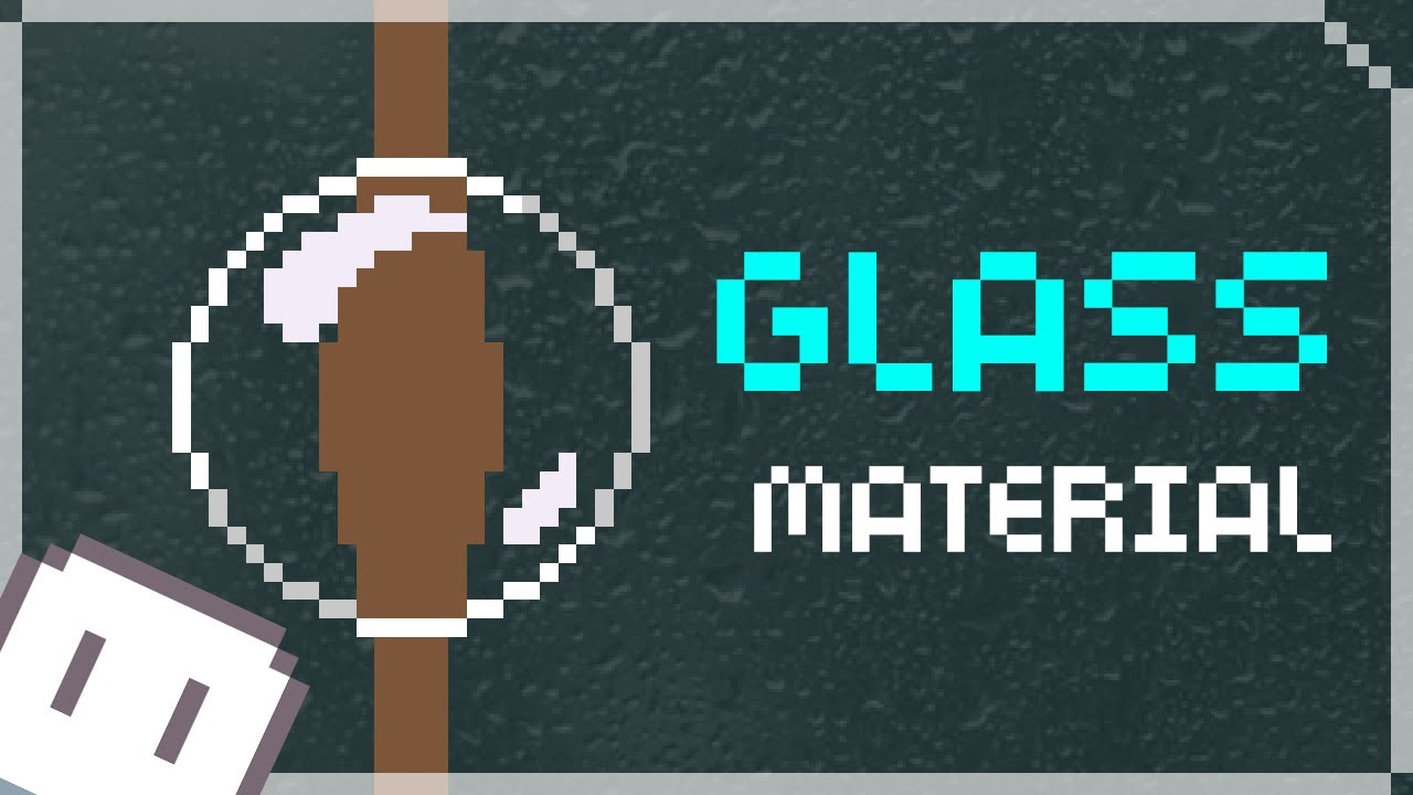 Pixel Art Class - GLASS Material