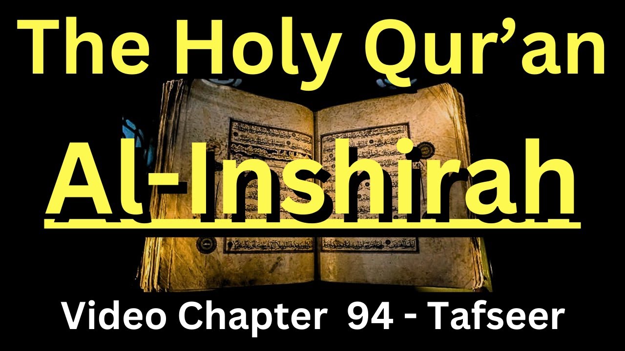 Surah Al Inshirah the Opening Forth Ch 94 The Holy Qur an