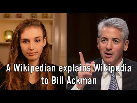 A Wikipedian explains Wikipedia to Bill Ackman – Later On